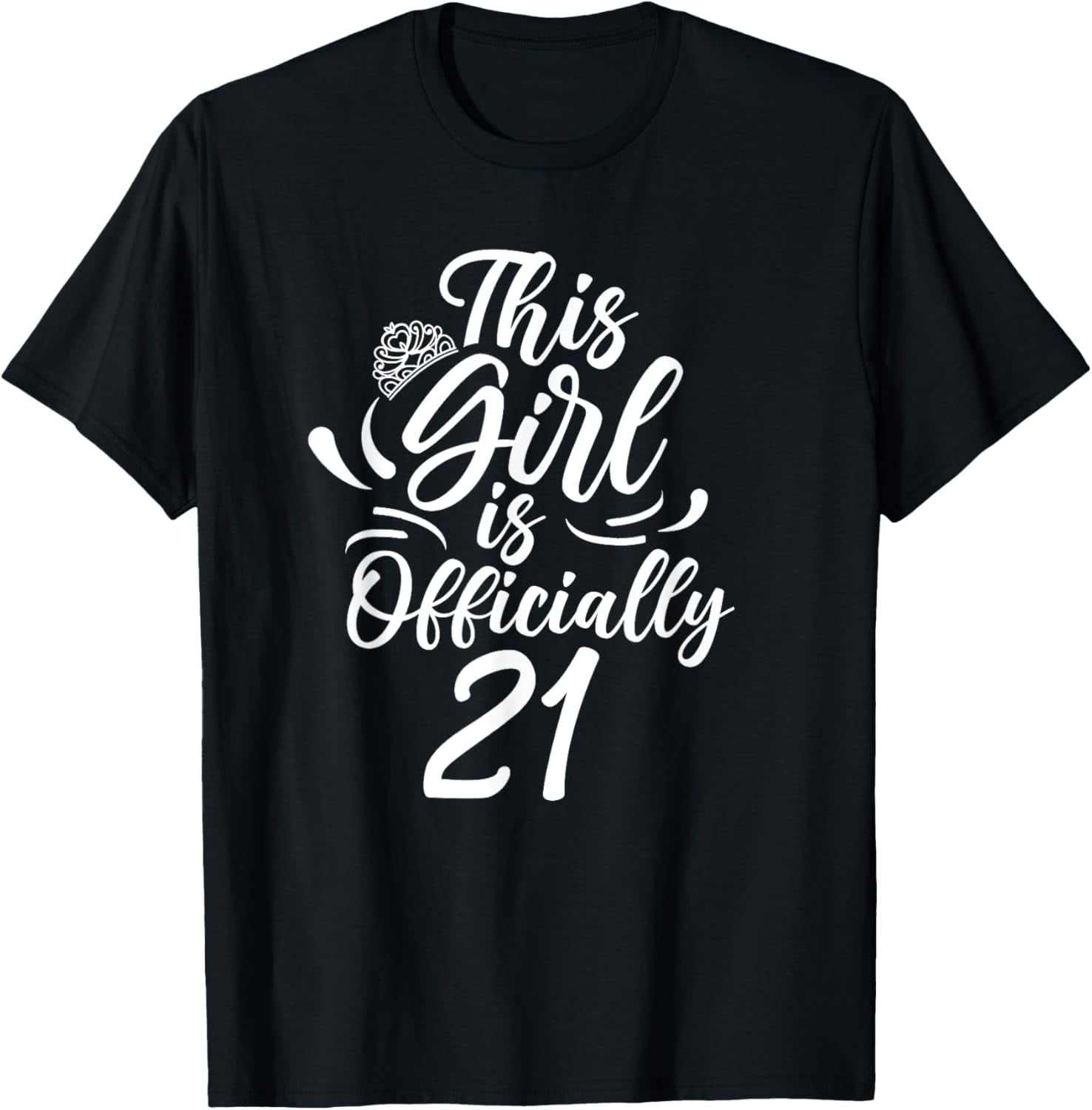t-shirt This Girl Is Officially 21 21St Birthday Celebrate Party T ...