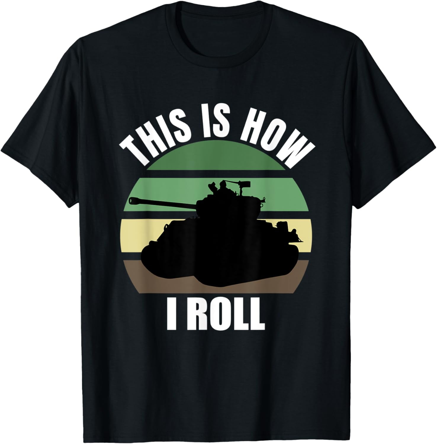 t-shirt This Is How I Roll Army Military Tank Crewman Tanker T-Shirt ...
