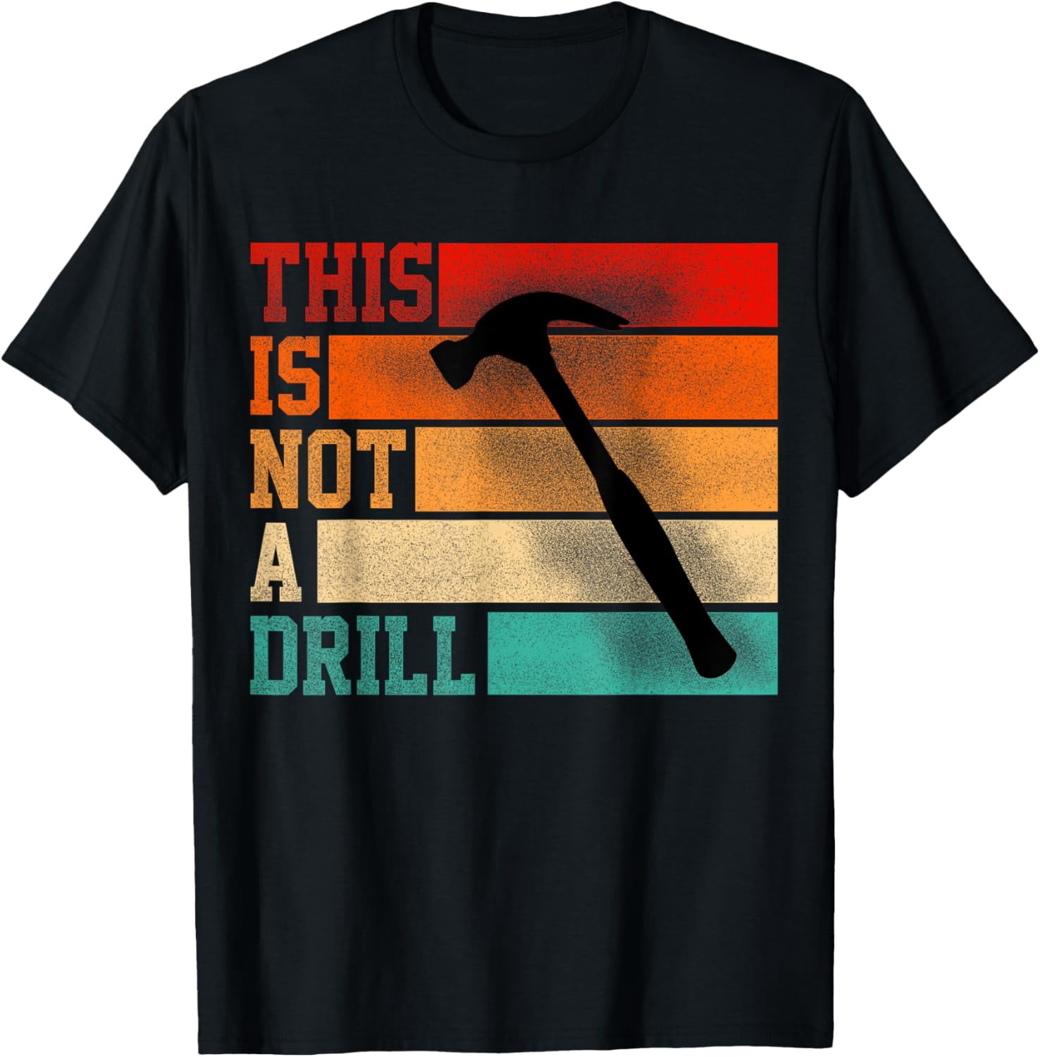 t-shirt This is Not a Drill Retro Funny Hammer Mens Dad Joke T-Shirt ...