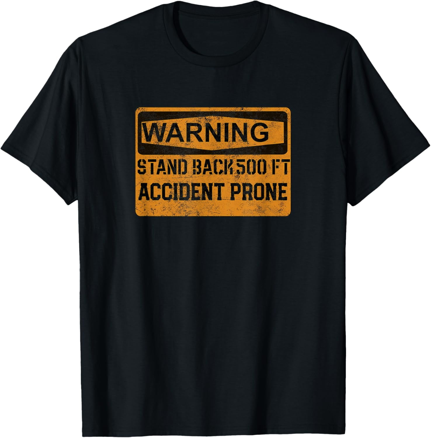 t-shirt Warning Accident Prone Stand Back 500 Ft Distressed Shirt T ...