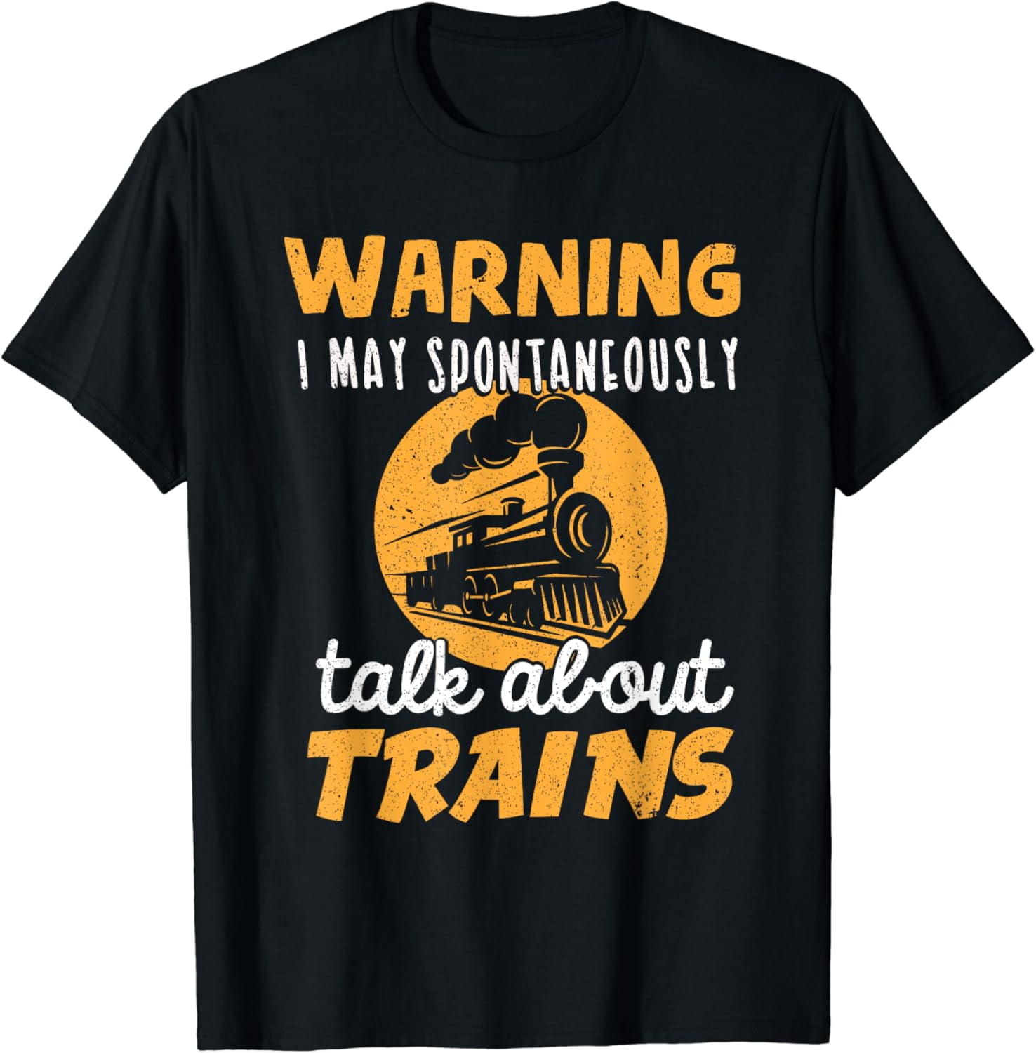 Warning I May Talk About Trains - Train Lover Gift T-Shirt T-ShirtBrand ...