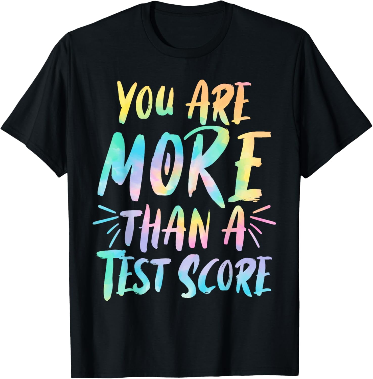 t-shirt You Are More Than A Test Score Design for a Test Day Teacher T ...