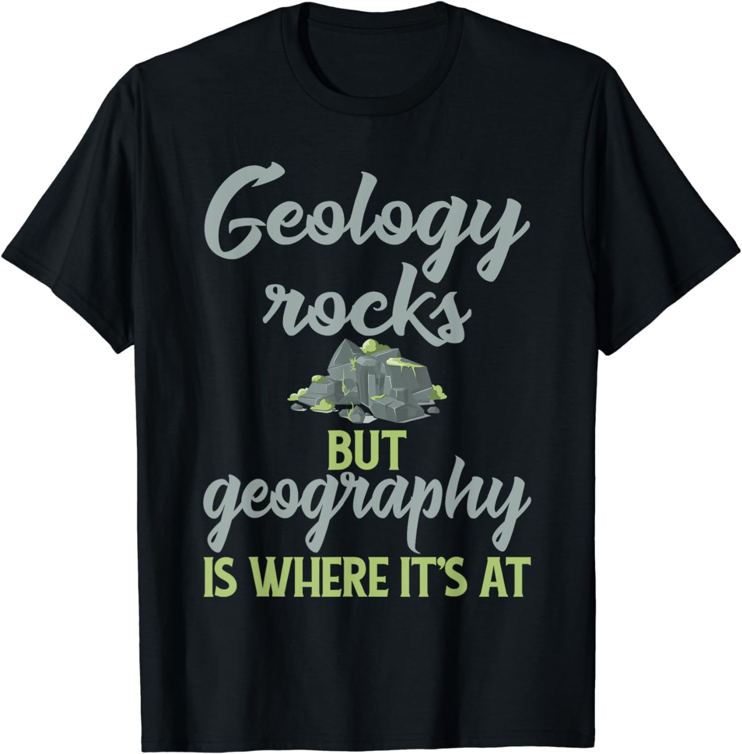 t-shirtFunny Geography Teacher - Geology Rocks But Geography T-Shirt ...