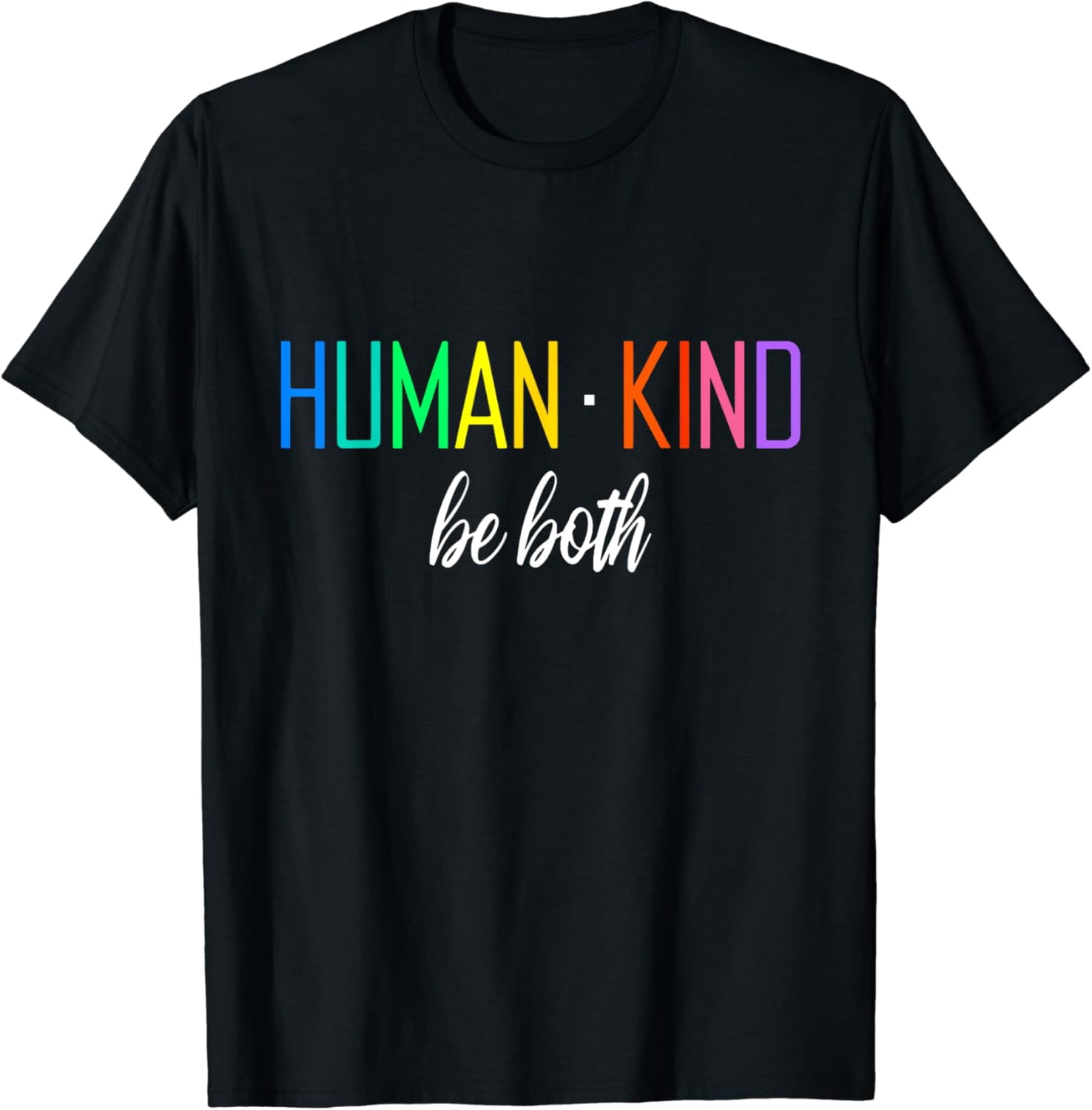 t-shirtHuman Kind Be Both LGBTQ Ally Pride Rainbow Positive Message T ...