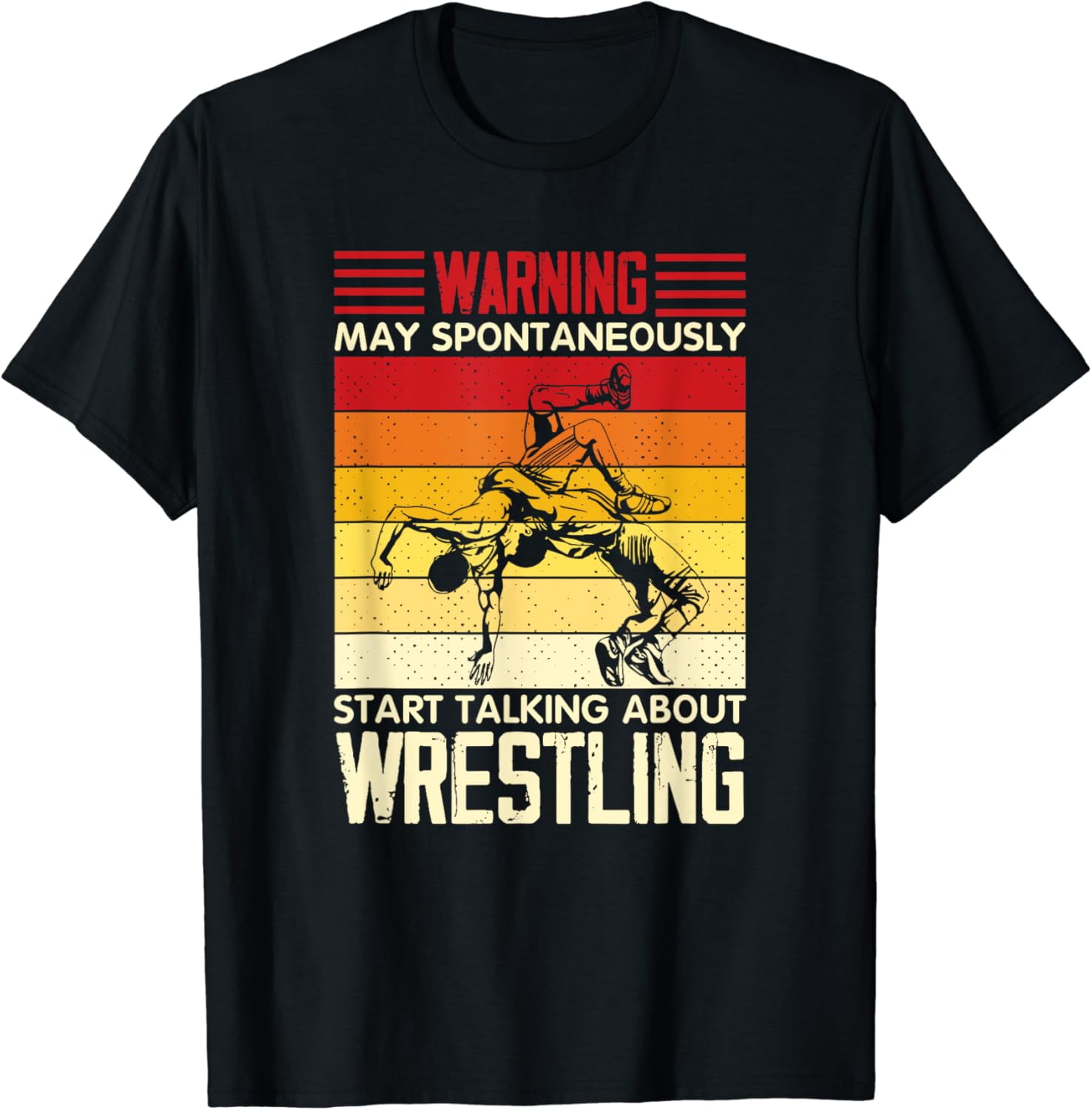 t-shirtWarning I May Spontaneously talk about Wrestling Wrestler T ...