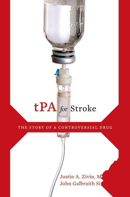 tPA for Stroke: The Story of a Controversial Drug, (Hardcover ...
