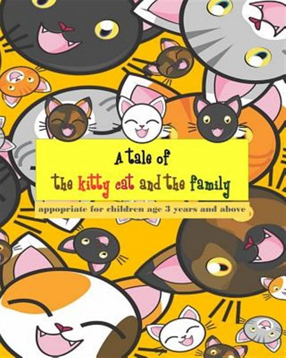 A tale of the kitty cat and the family: To practice reading skills ...