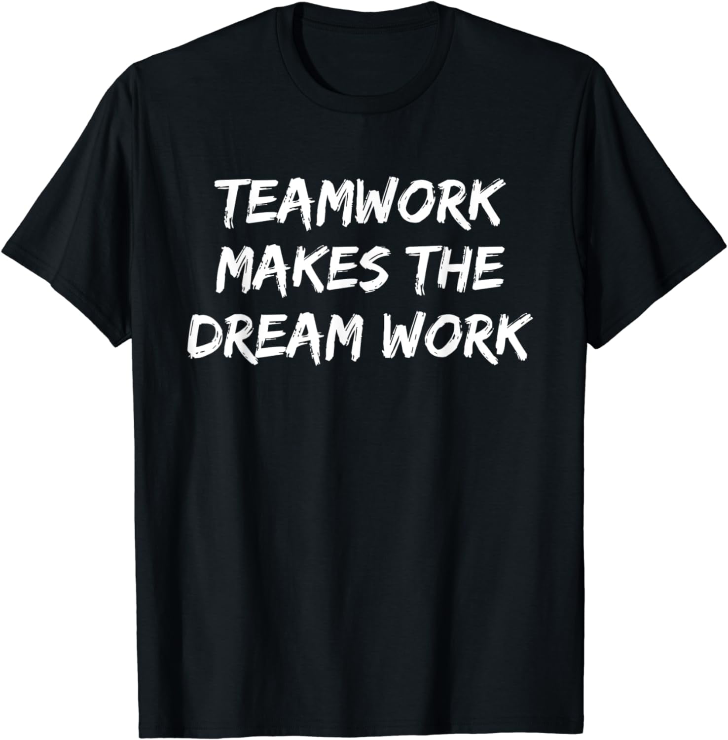 teamwork makes the dreamwork shirt - Walmart.com