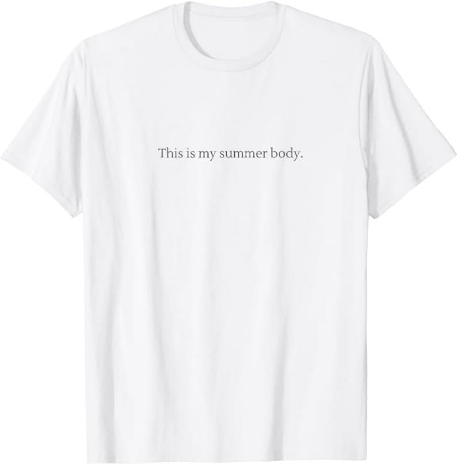 this is my summer body shirt - Walmart.com
