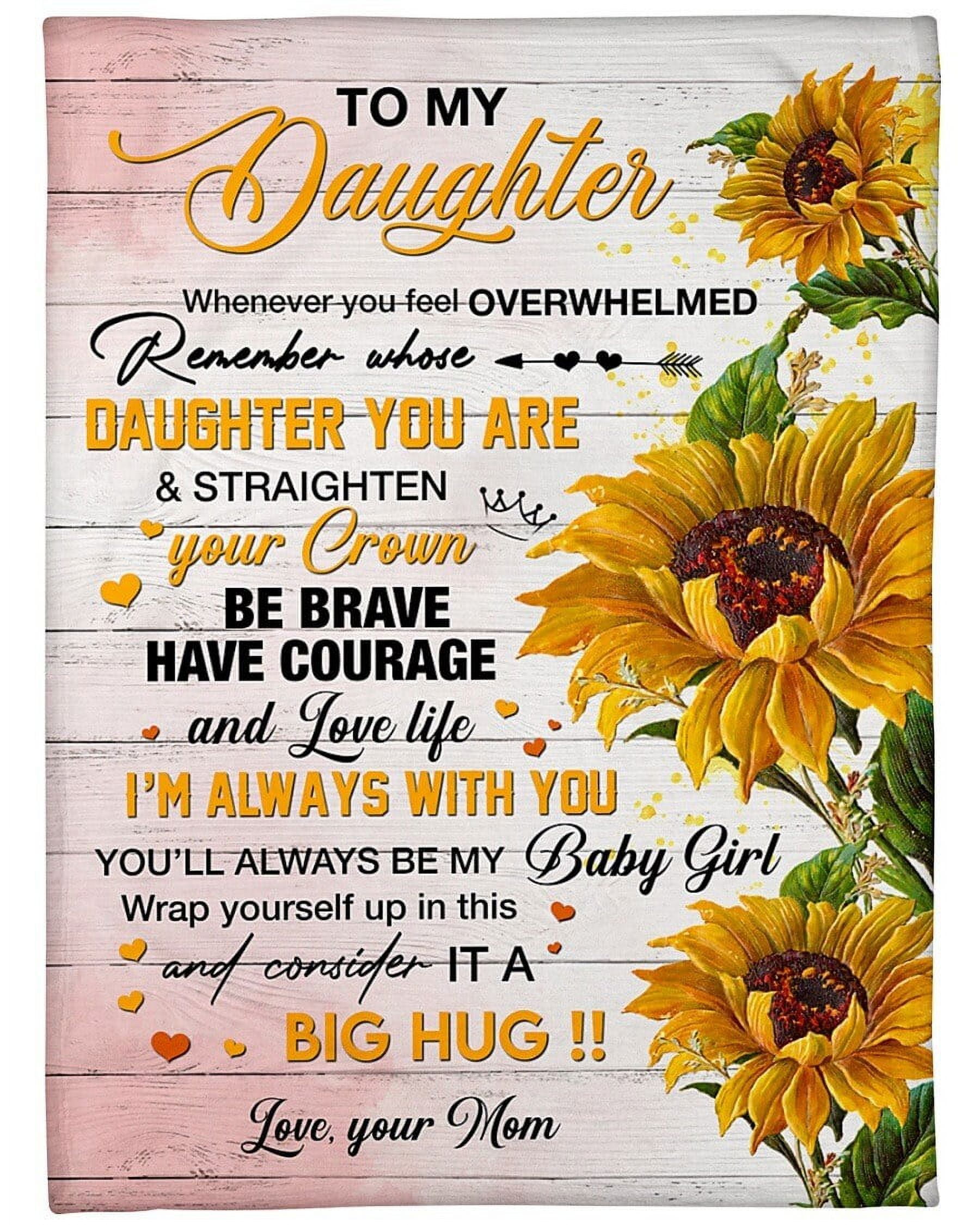 to my daughter, whenever you feel overwhelmed remember whose poster 1 ...