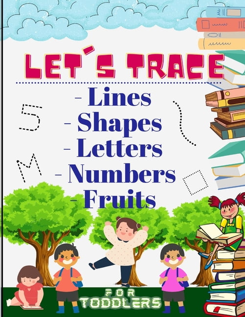 Let's trace Lines, Shapes, Letters, Numbers and Fruits: : Learn how to ...