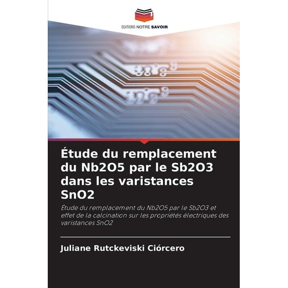 Ã tude du remplacement du Nb2O5 par le Sb2O3 dans les varistances SnO2 ...