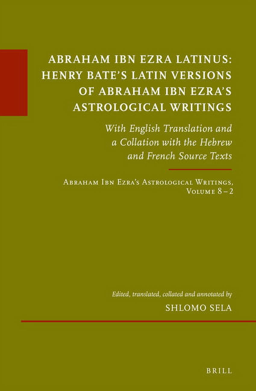 Études Sur Le Judaïsme Médiéval: Abraham Ibn Ezra Latinus: Henry Bate's Latin Versions of ...