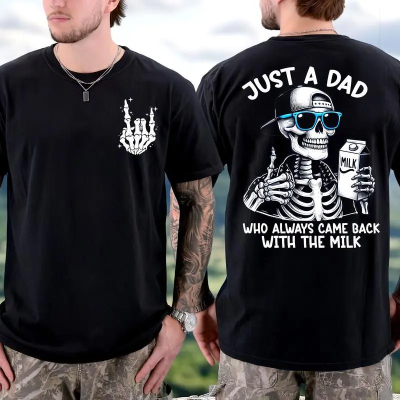 ust A Dad Who Always Came Back With The Milk T-Shirt – Funny Skeleton ...