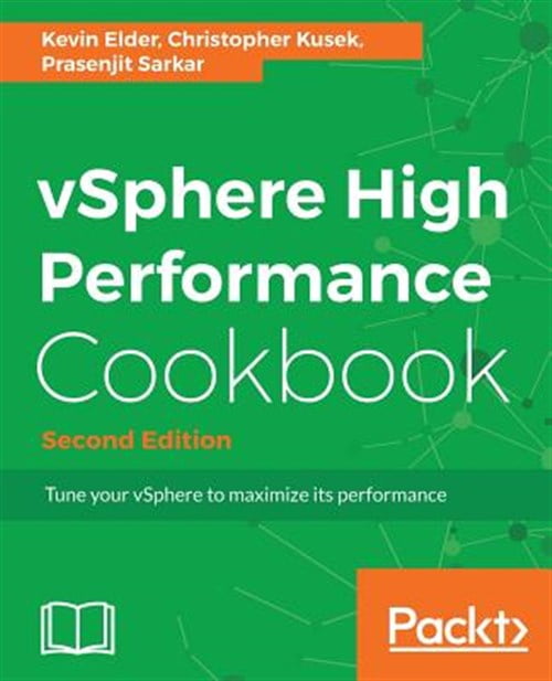 vSphere High Performance Cookbook - Second Edition: Recipes to tune ...