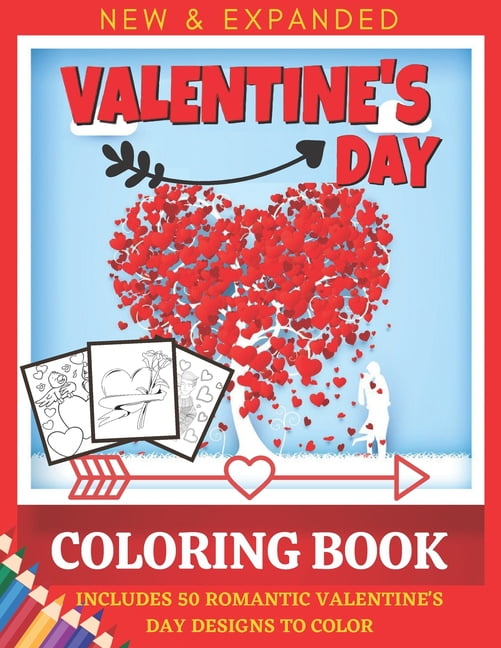 valentine's Day Coloring Book: INCLUDES 50 ROMANTIC VALENTINE'S DAY ...