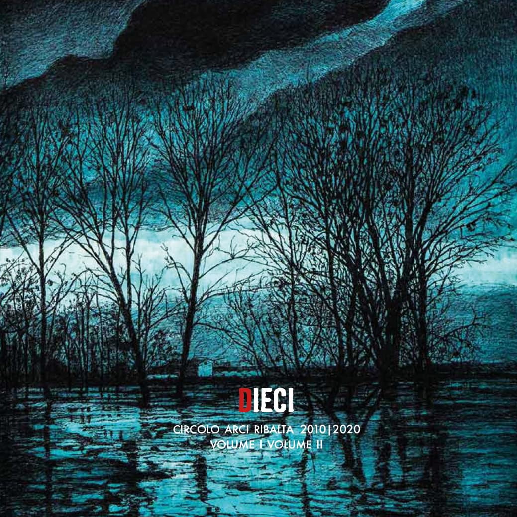 Various Artists Dieci-Circolo Arci Ribalta 2010-2020 / Various ...