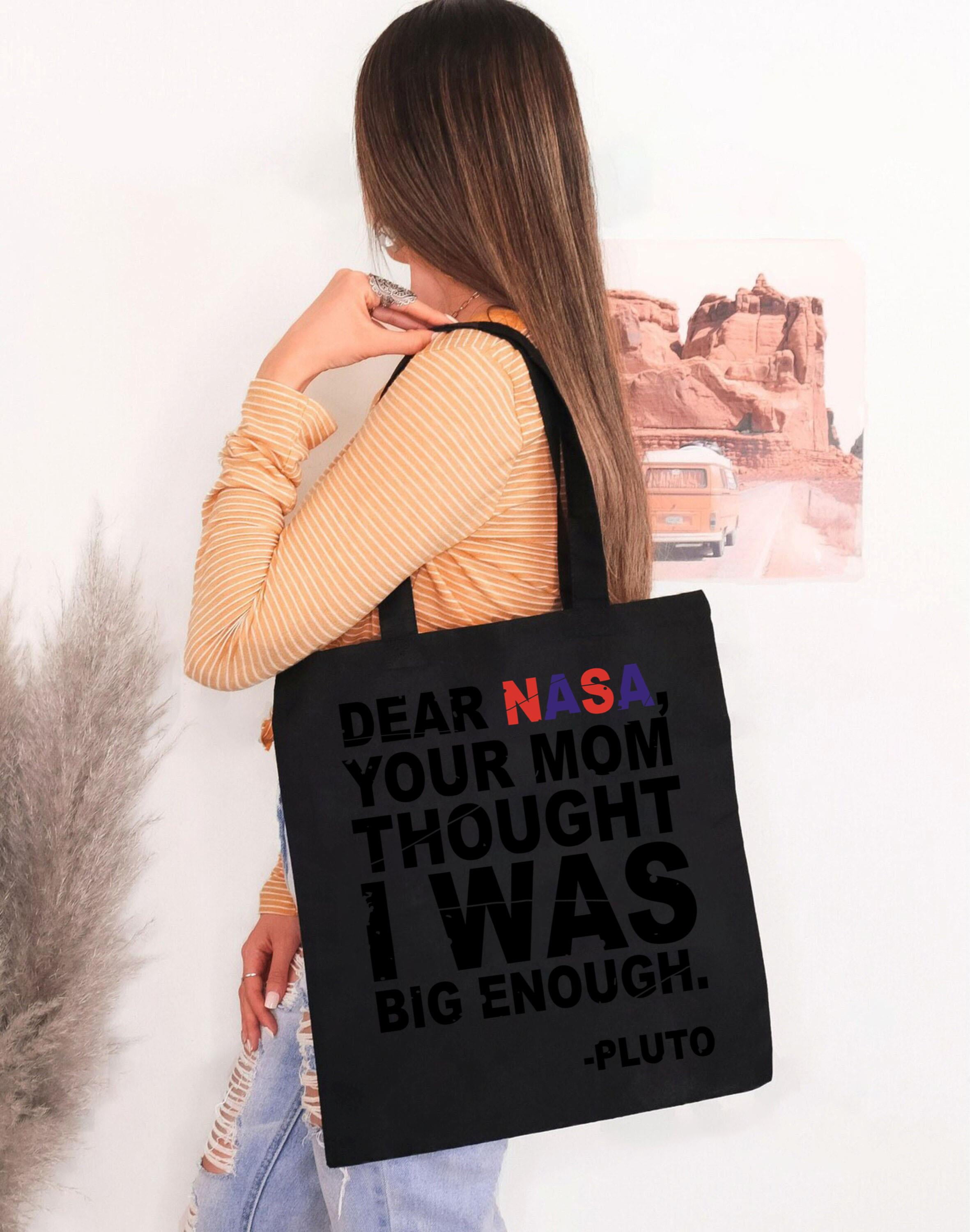 vintage Dear NASA Your Mom Thought I Was BIG Enough - Pluto -Adult s ...