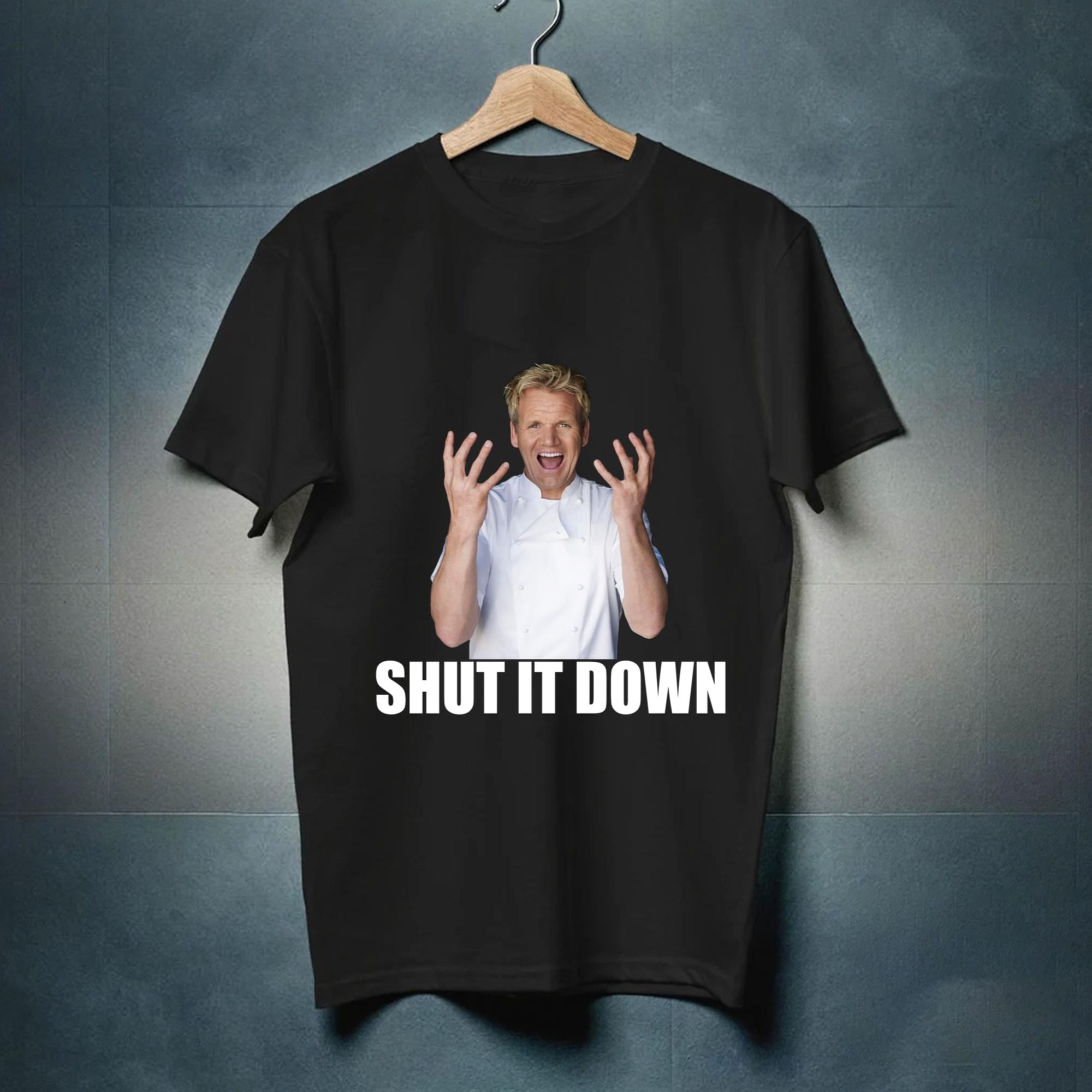 vintage Hell's Kitchen Gordon Ramsay Quote Funny Shut It Down T Shirt-TH25061 - Walmart.com