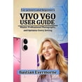 vivo V60 User Guide: Master Professional Photography, and Optimize ...