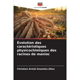 Ã volution des caractÃ©ristiques physicochimiques des racines de manioc, (Paperback) - Walmart.com