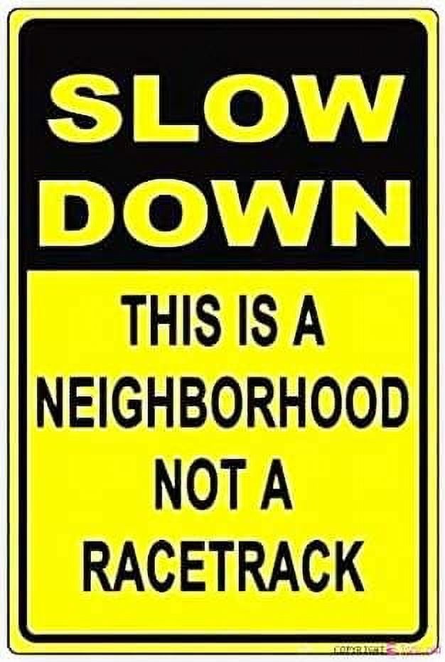 warning plaque Slow Down This Is A Neighborhood Not A Racetrack Humor ...