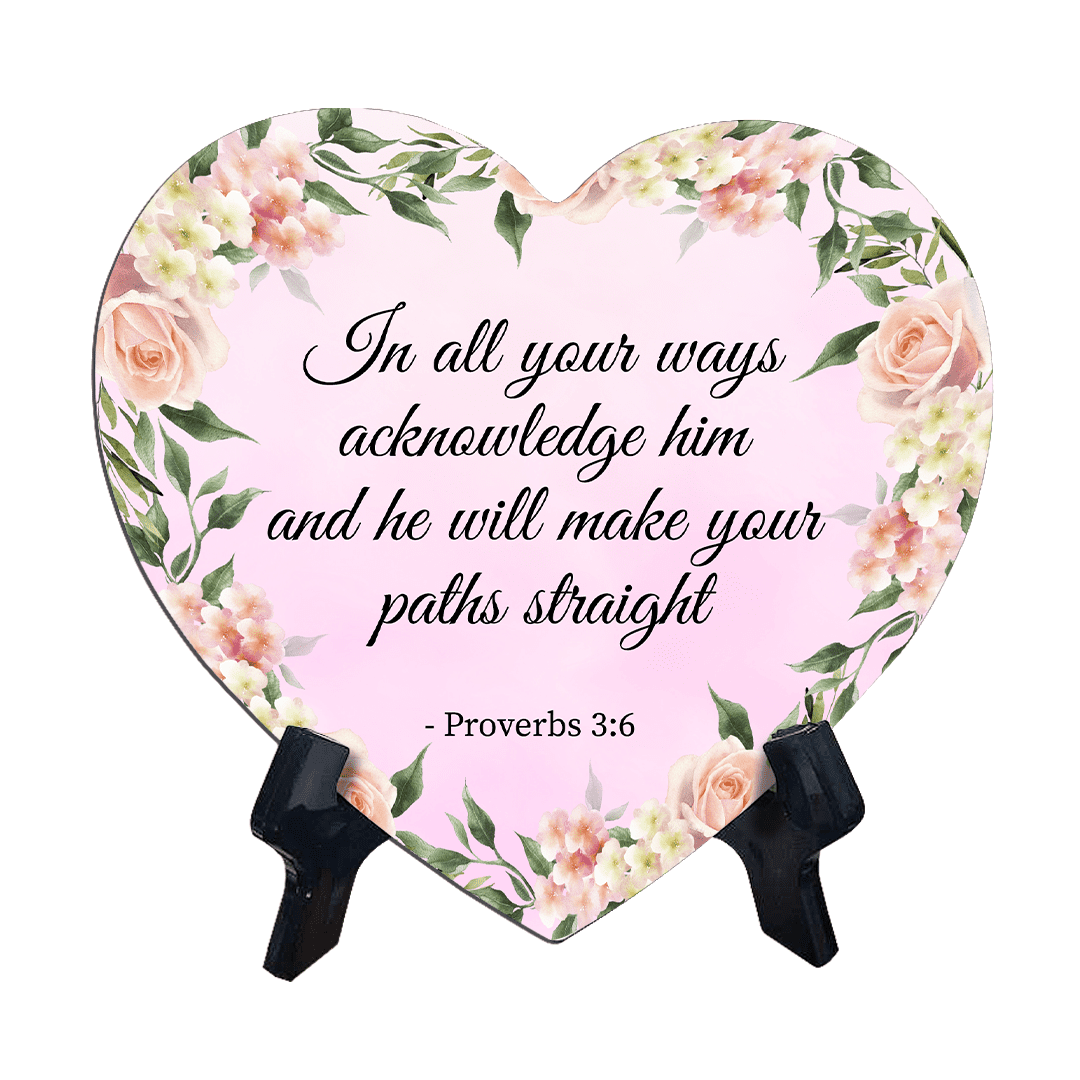 In all your ways acknowledge him, and he will make your paths straight ...