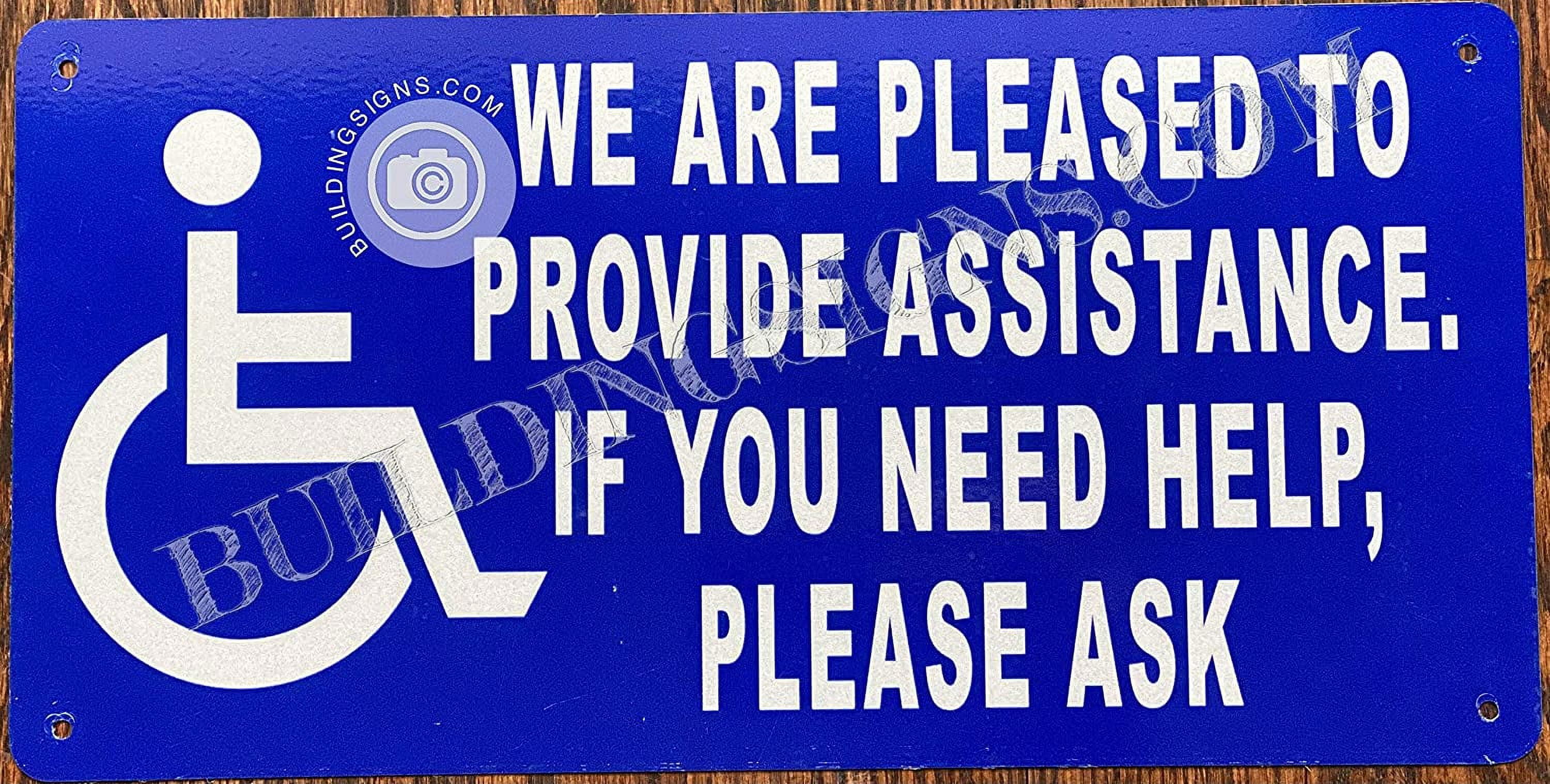 we are Pleased to Provide Assistance if You Need Help Please Ask Signs ...