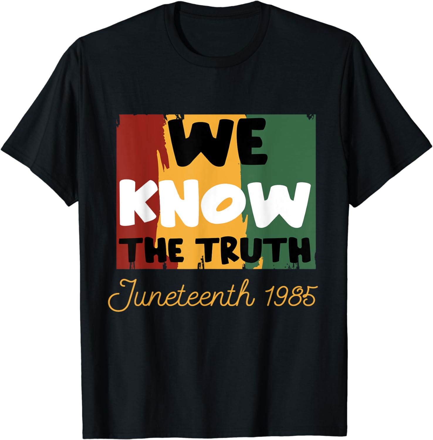 we know the truth 1985 Black History African American T-SHIRT - Walmart.com