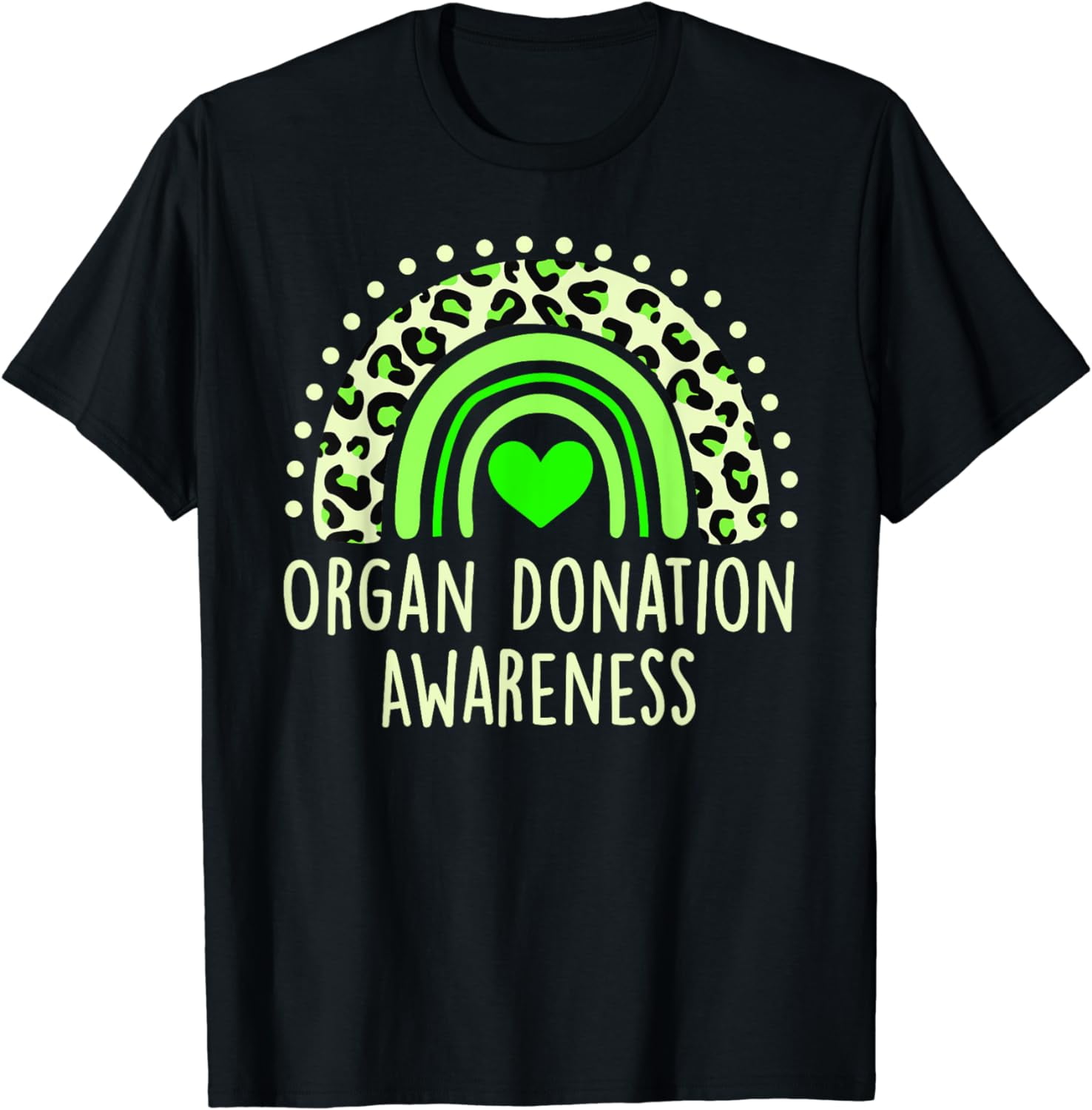 we wear Green rainbow awsewome Organ Donation Awareness T-Shirt ...