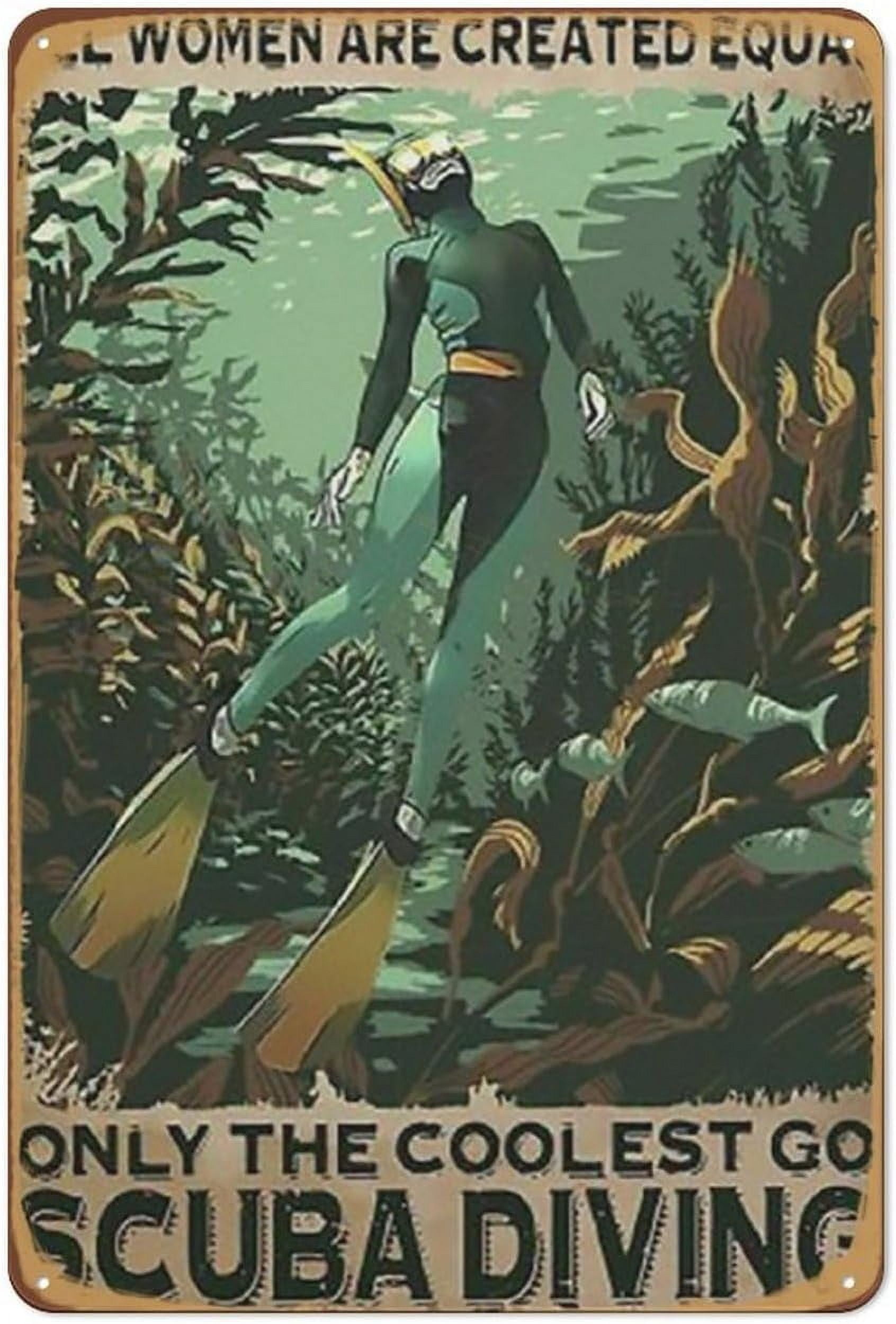 All women are created equal only the coolest go scuba diving Scuba Diver Metal Tin Sign Poster ...