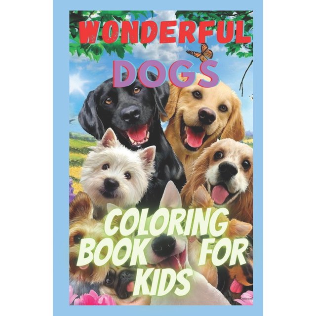 wonderful dogs coloring book for kids: relaxing animal coloring pages ...