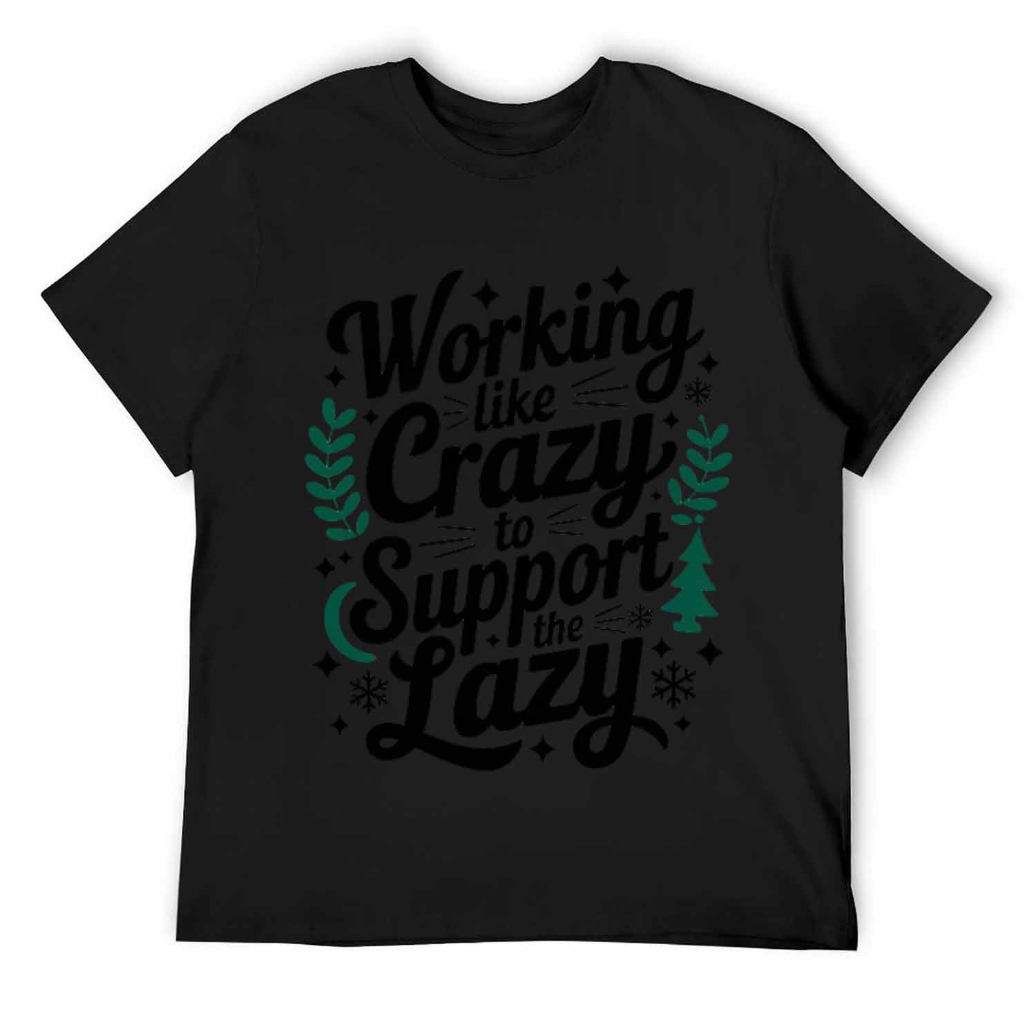 working Like Crazy Humor Design You Weren'T Selected Funny T-Shirt ...
