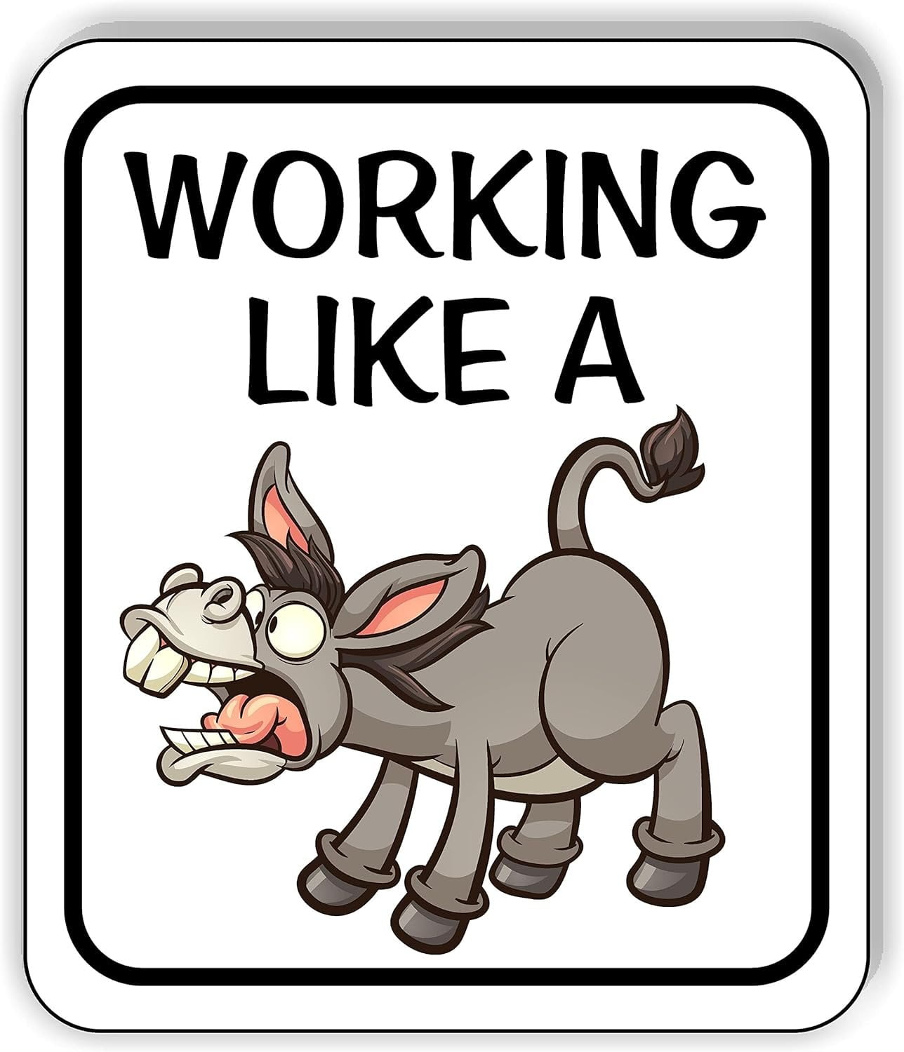 working like a donkey Aluminum Composite Sign, 8.5"x10" - Walmart.com