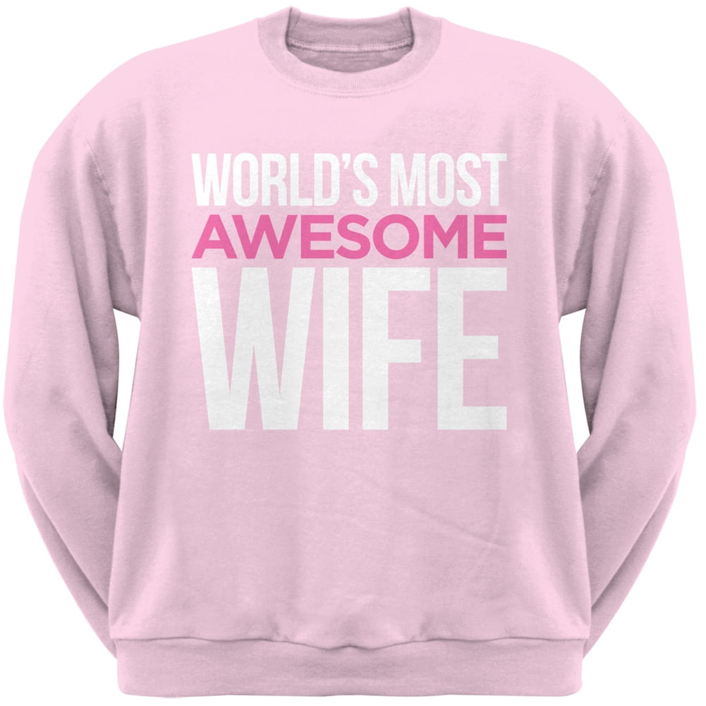 world's most awesome wife light pink adult crew neck sweatshirt ...