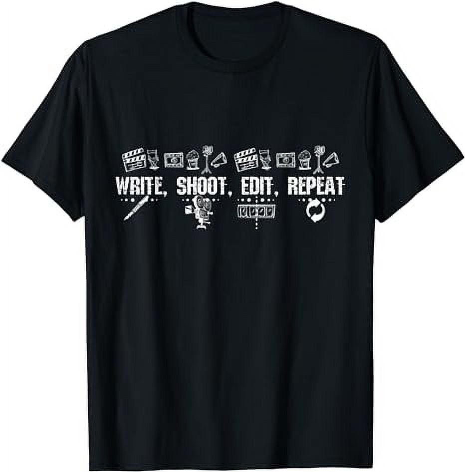 write shoot edit repeat Filmmaker T-Shirt - Walmart.com