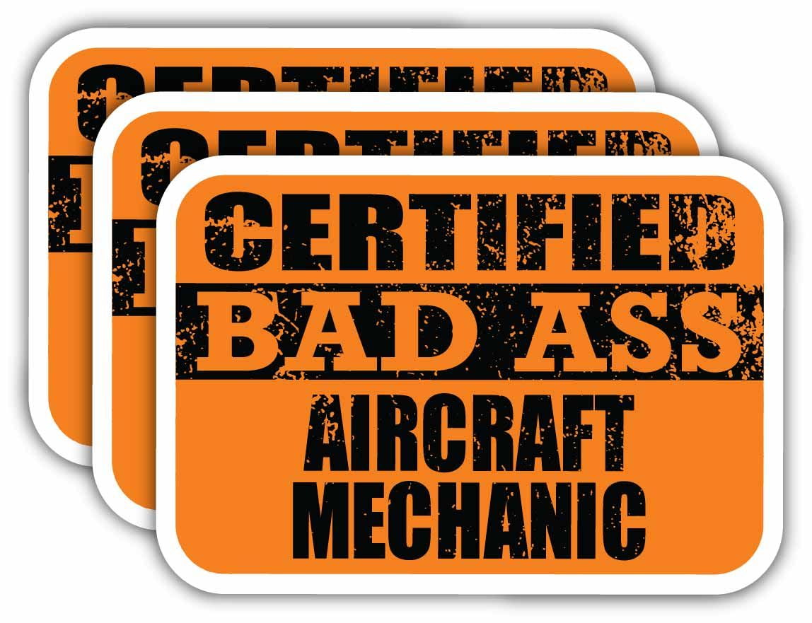 (x3) Certiefied Bad Ass Aircraft Mechanic Stickers | Cool Funny ...