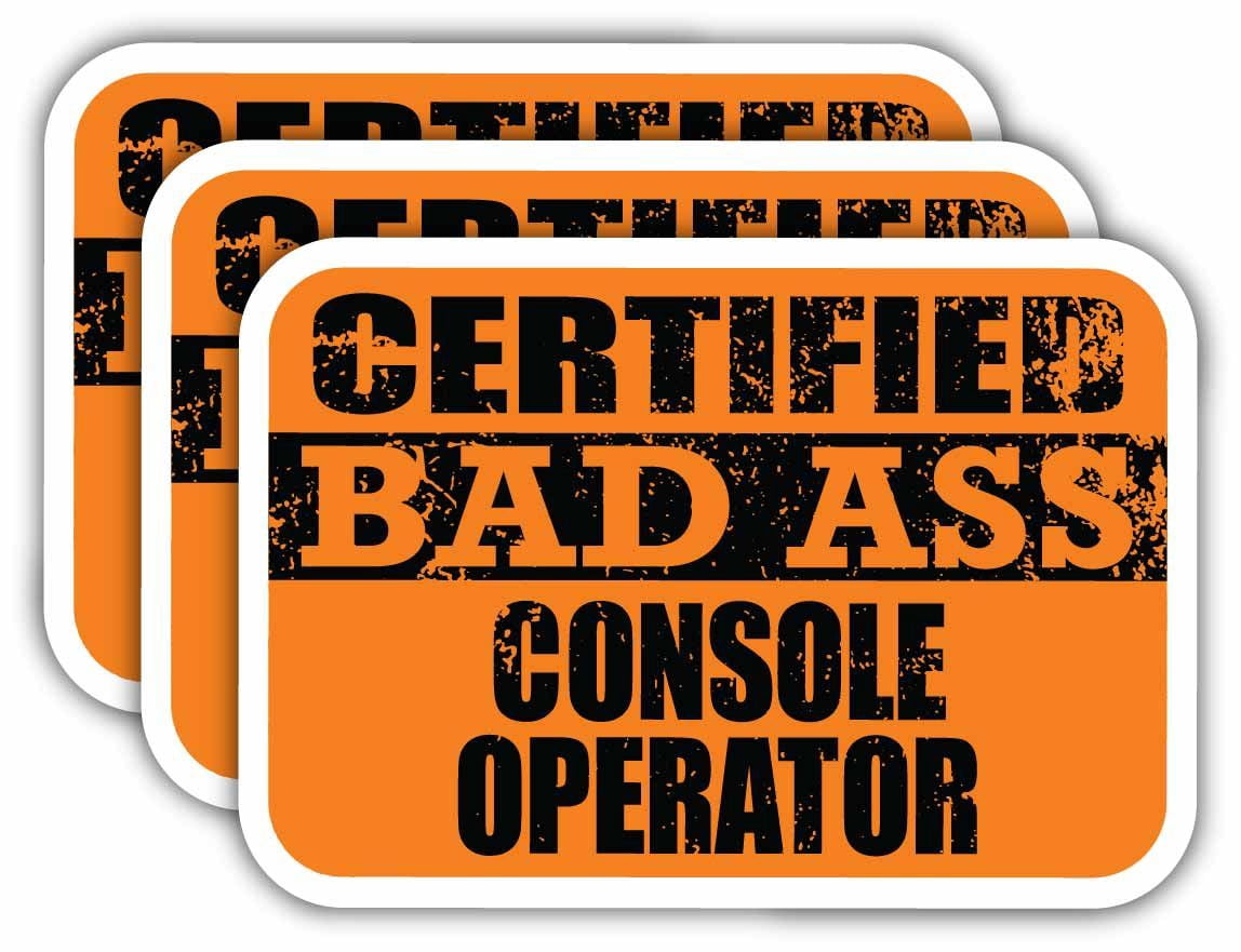 (x3) Certiefied Bad Ass Console Operator Stickers | Cool Funny ...