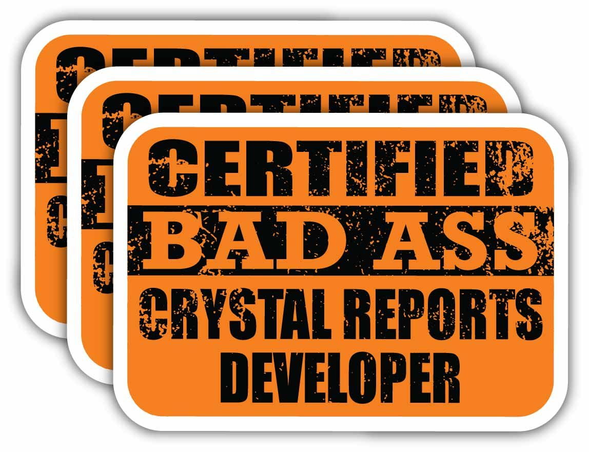 (x3) Certiefied Bad Ass Crystal Reports Developer Stickers | Cool Funny ...
