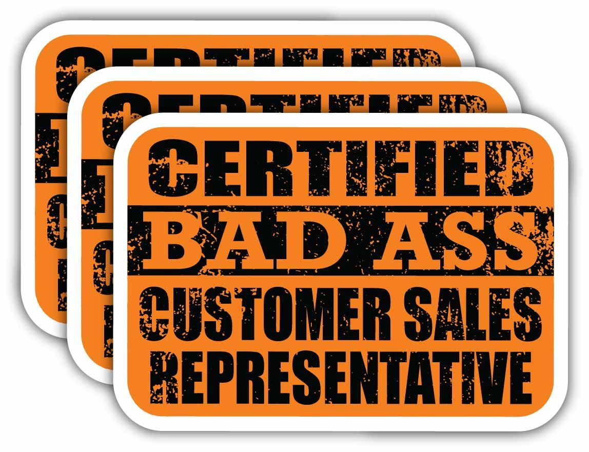 (x3) Certiefied Bad Ass Customer Sales Representative Stickers | Cool ...