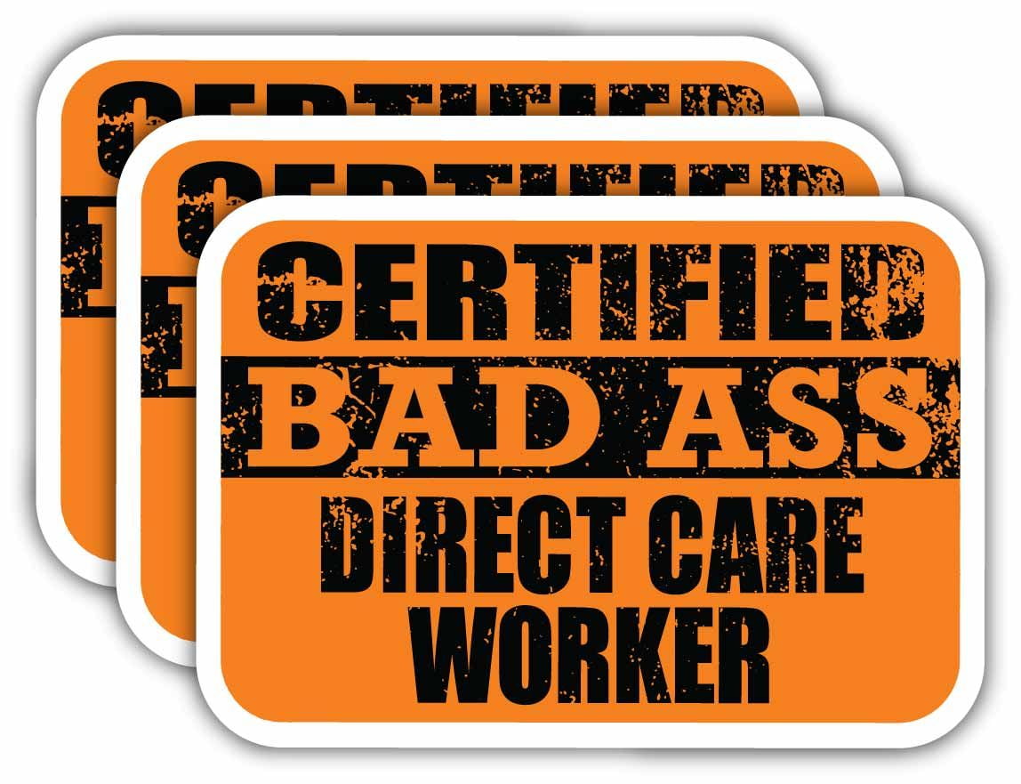 (x3) Certiefied Bad Ass Direct Care Worker Stickers | Cool Funny ...