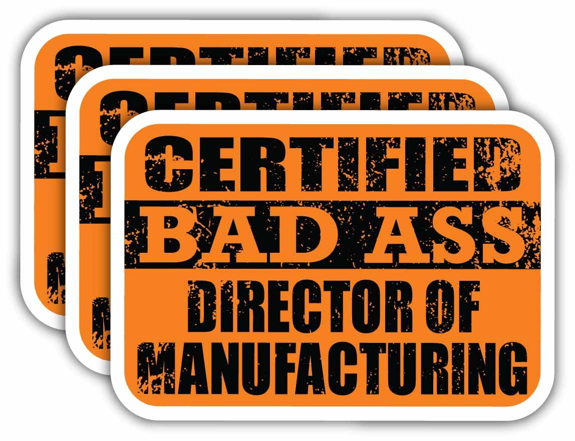 (x3) Certiefied Bad Ass Director Of Manufacturing Stickers | Cool Funny ...