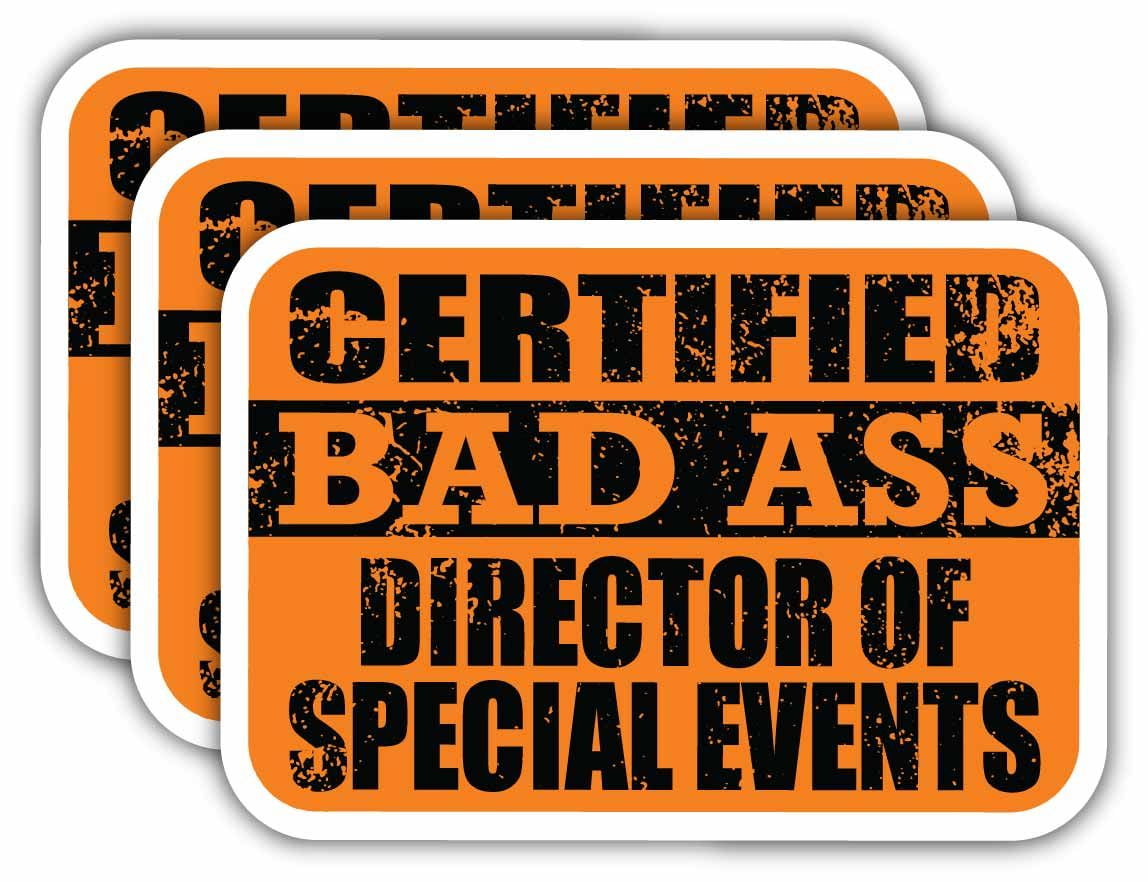 (x3) Certiefied Bad Ass Director Of Special Events Stickers | Cool ...