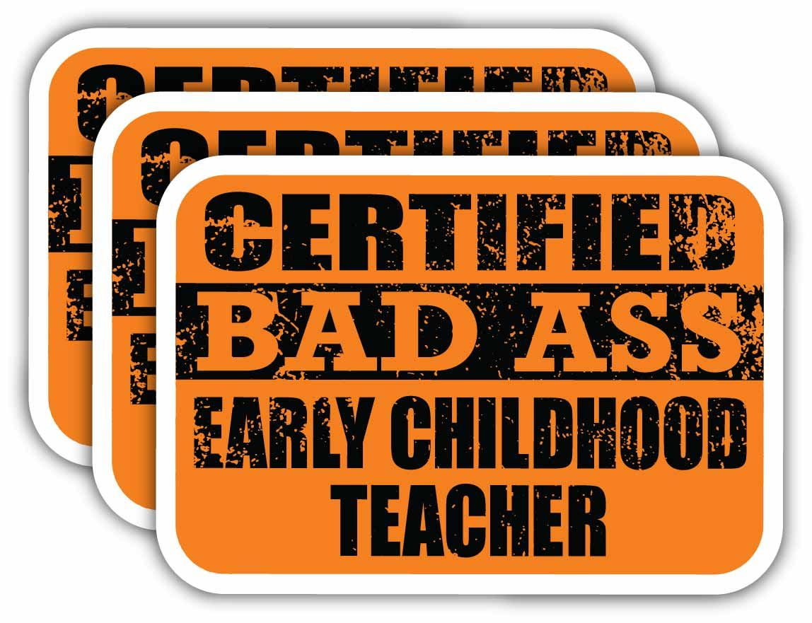 (x3) Certiefied Bad Ass Early Childhood Teacher Stickers | Cool Funny ...