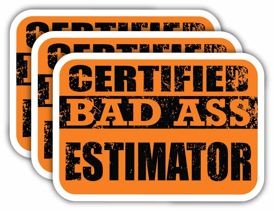 (x3) Certiefied Bad Ass Estimator Stickers | Cool Funny Occupation Job ...