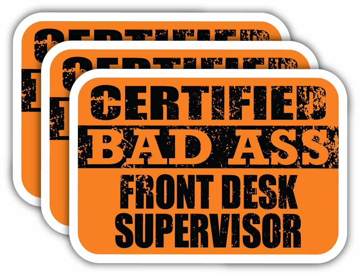 (x3) Certiefied Bad Ass Front Desk Supervisor Stickers | Cool Funny ...