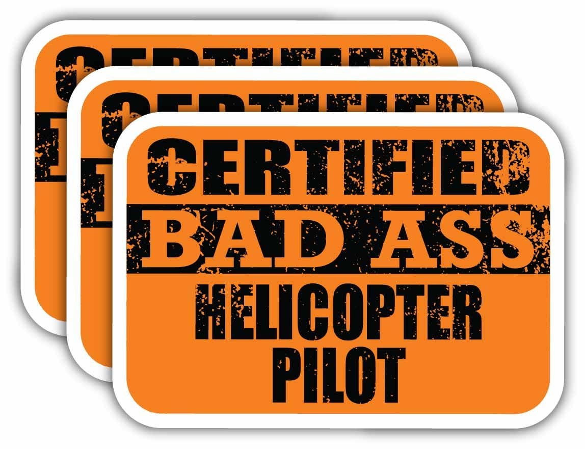 (x3) Certiefied Bad Ass Helicopter Pilot Stickers | Cool Funny ...