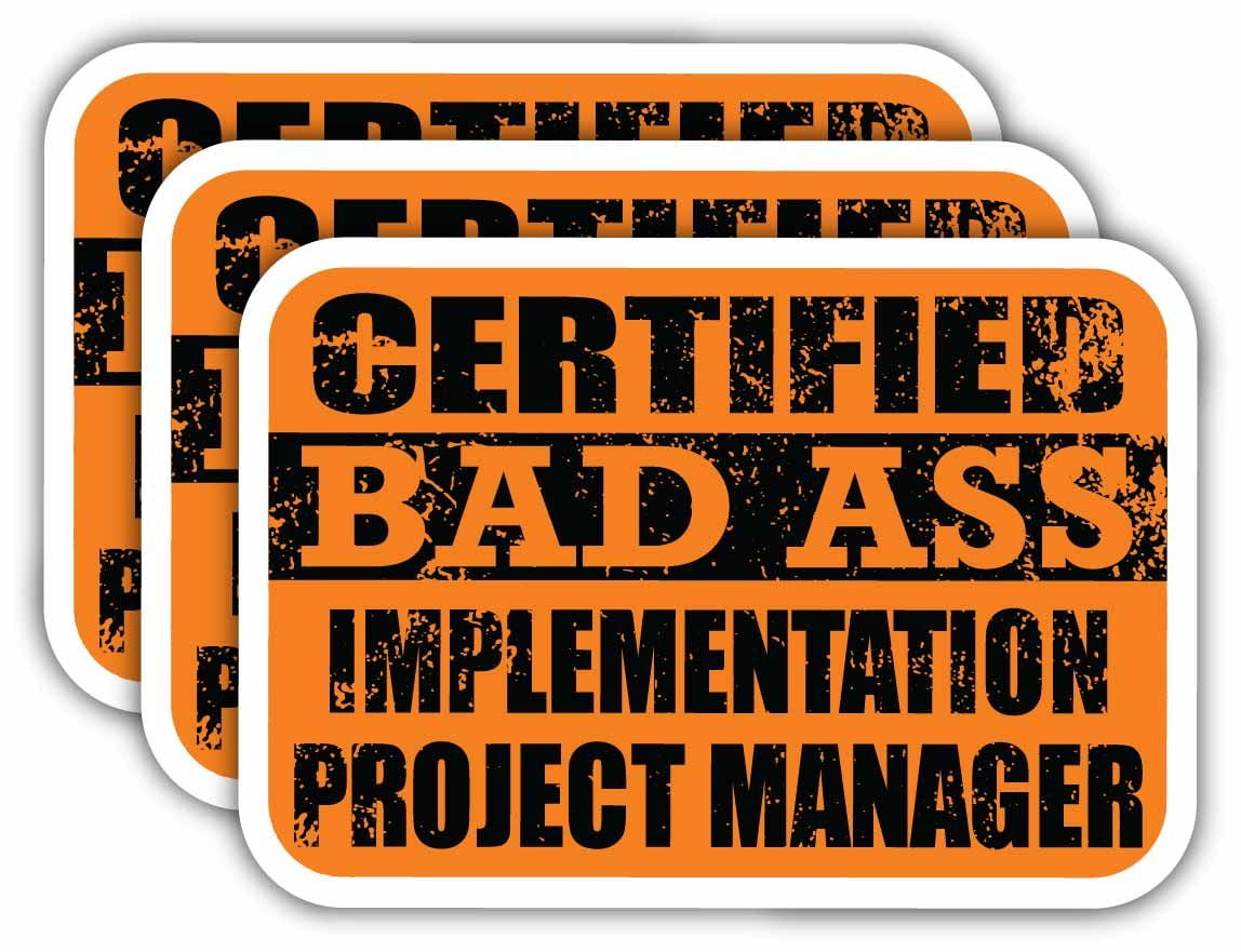 (x3) Certiefied Bad Ass Implementation Project Manager Stickers | Cool ...