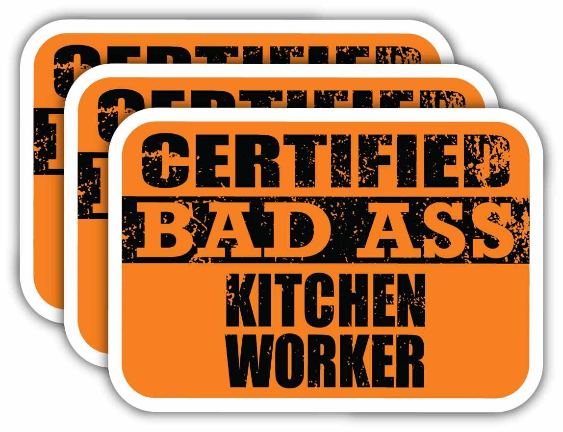 (x3) Certiefied Bad Ass Kitchen Worker Stickers | Cool Funny Occupation ...