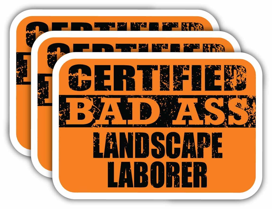 (x3) Certiefied Bad Ass Landscape Laborer Stickers | Cool Funny ...